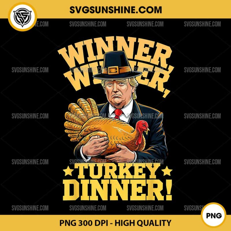 Donald Trump Winner Winner Turkey Dinner PNG, Trump Turkey Thanksgiving ...