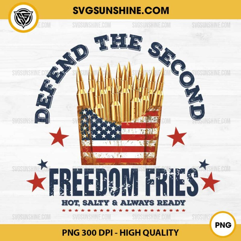 Freedom Fries PNG, Defend the Second PNG, 2nd Amendment Gun Lover ...