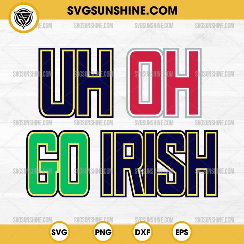 Uh Oh Go Irish SVG, Notre Dame Fighting Irish vs Ohio State Buckeyes ...