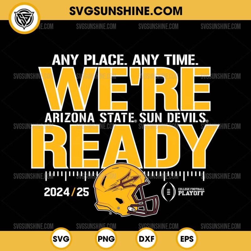 We're Ready Arizona State Sun Devils SVG, College Football Playoff 2024 ...