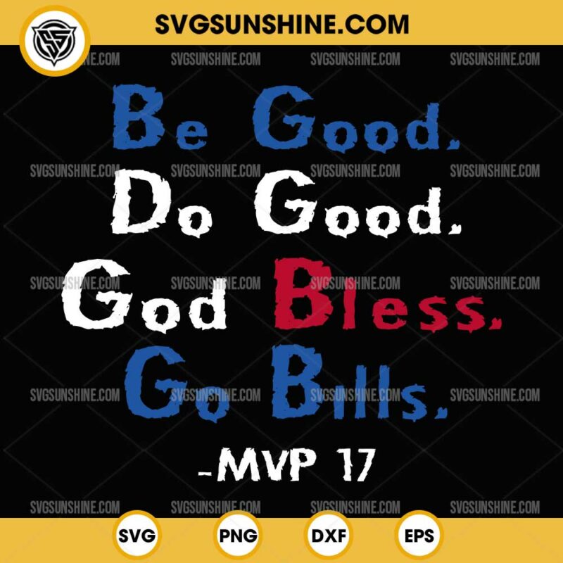 Josh Allen Be Good Do Good God Bless Go Bills MVP 17 SVG