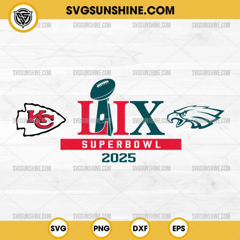 Kansas City Chiefs Vs Philadelphia Eagles Super Bowl LIX SVG, Super ...
