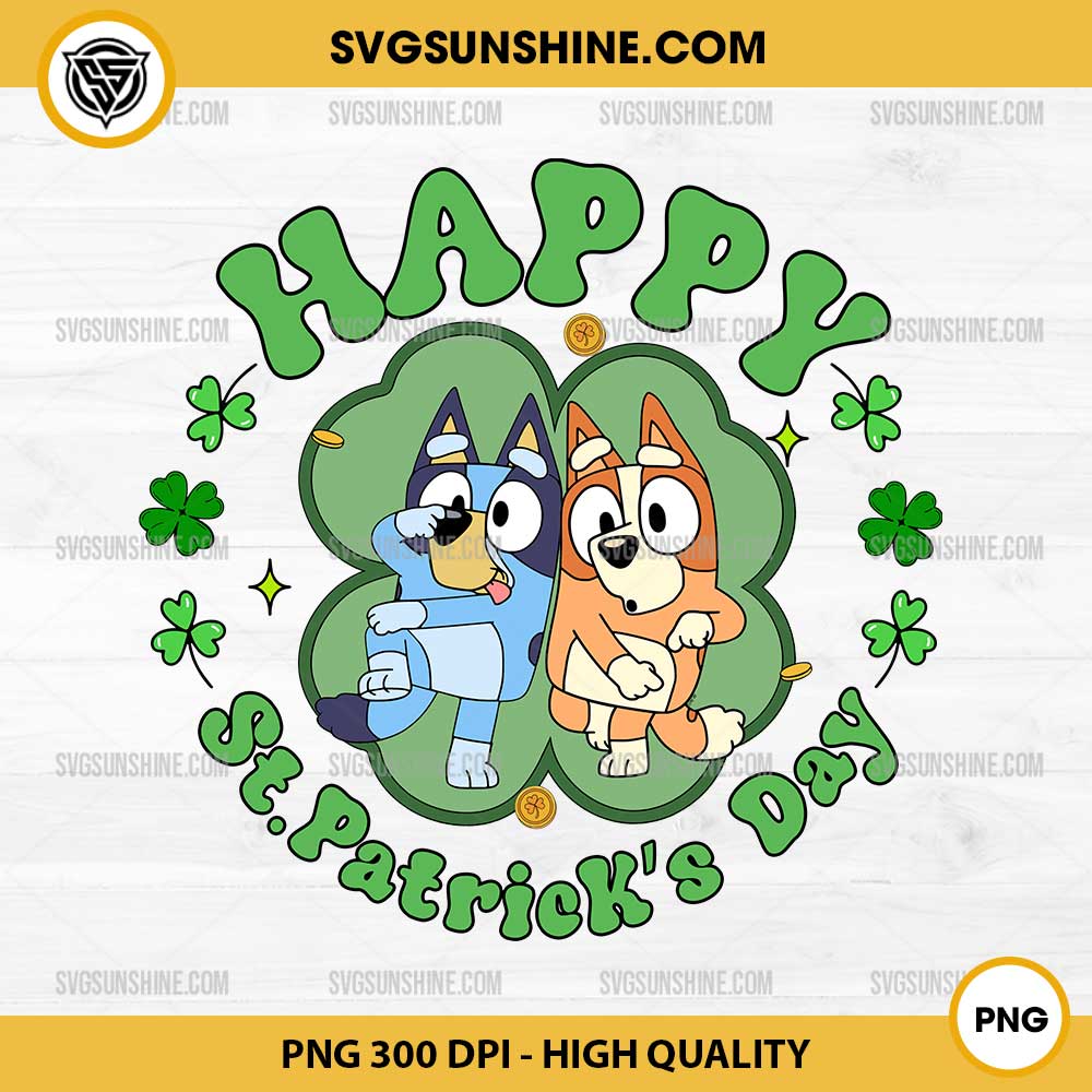 Bluey And Bingo Happy St. Patricks Day PNG, Bluey Lucky Shamrock Irish PNG