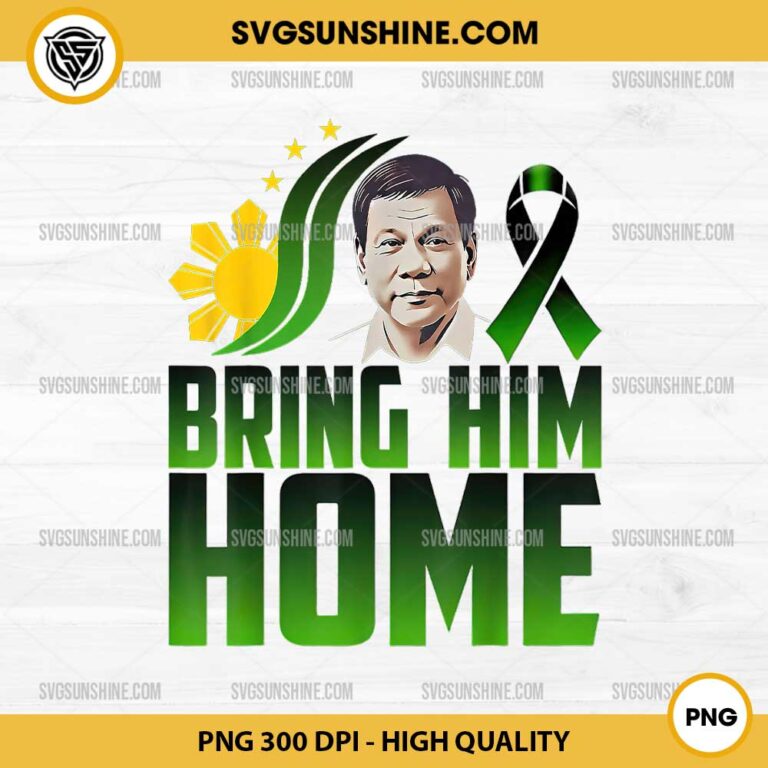 Bring Him Home Rodrigo Duterte PNG, Duterte Supporter PNG, I Stand for ...