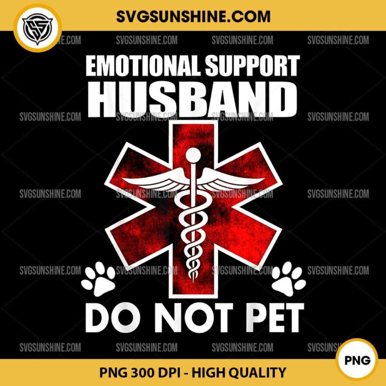 Emotional Support Husband Do Not Pet PNG File