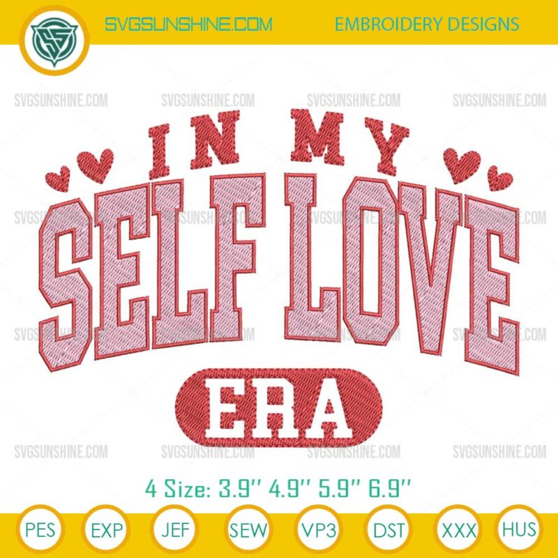 In My Self Love Era Valentine Embroidery Design, Valentines Day ...