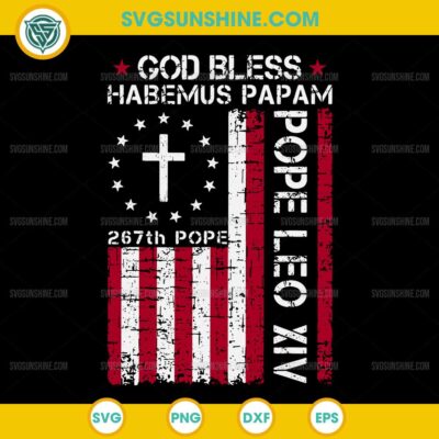 God Bless Habemus Papam 267th Pope Leo XIV SVG, USA American Flag SVG