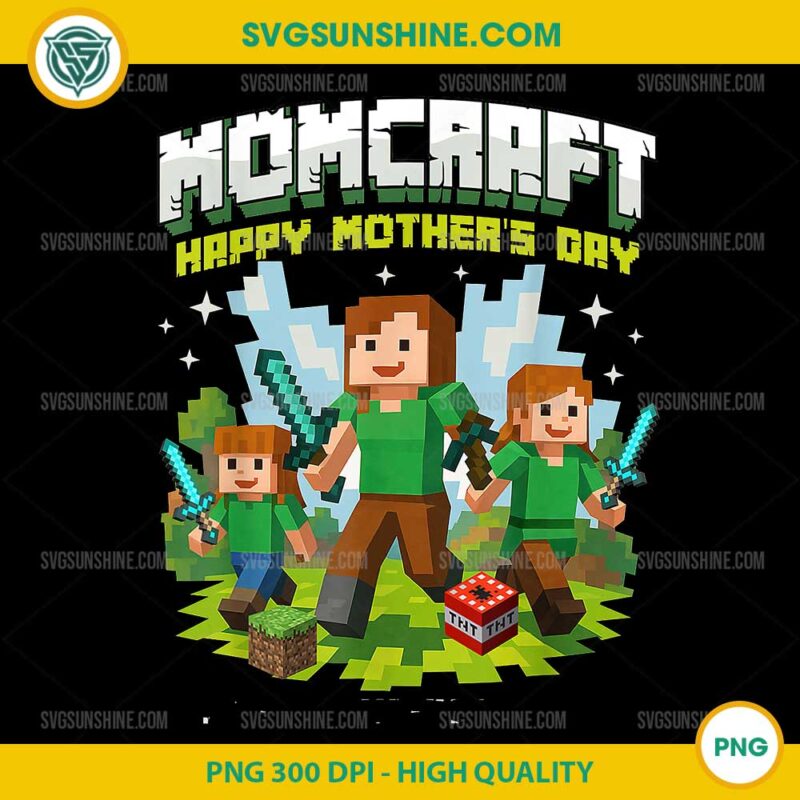 Momcraft PNG, A Minecraft Movie Mom PNG, Happy Mothers Day PNG, Gamer ...