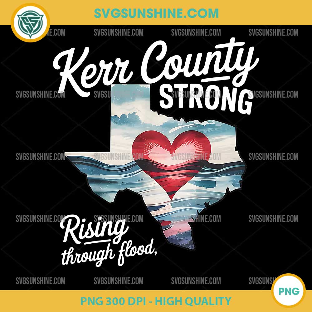 Kerr County Strong PNG – Texas Heart State Outline Sublimation Design