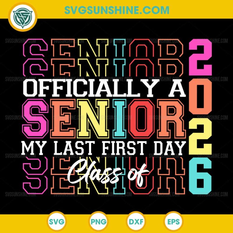 Senior 2026 SVG – Officially a Senior My Last First Day PNG DXF EPS