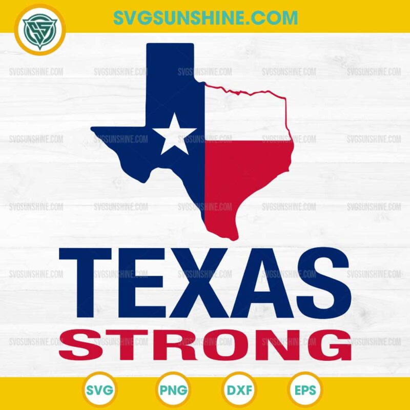 Texas Strong SVG – Texas Flag State Outline Cut File PNG DXF EPS