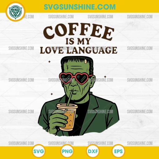 Frankenstein Coffee SVG – Funny Monster Love Language Quote PNG DXF EPS