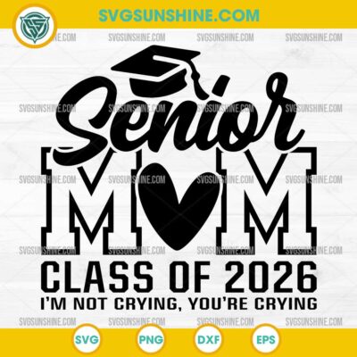 Senior Mom SVG 2026 – Class of 2026 Graduation Quote Cut File