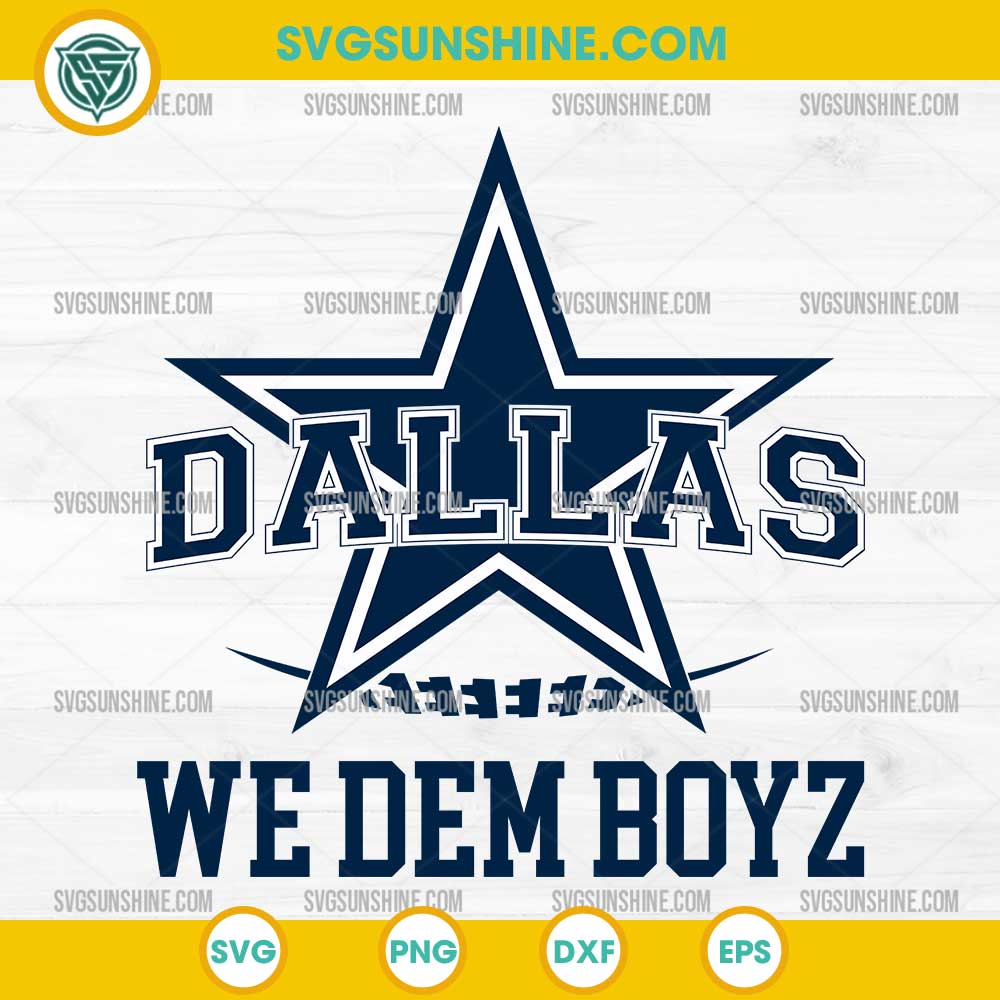 Dallas Cowboys SVG | We Dem Boyz Football SVG | Dallas Star Team Cut ...