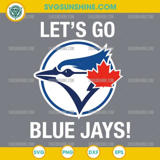 Lets Go Blue Jays SVG | Toronto Blue Jays SVG | Toronto Baseball SVG ...