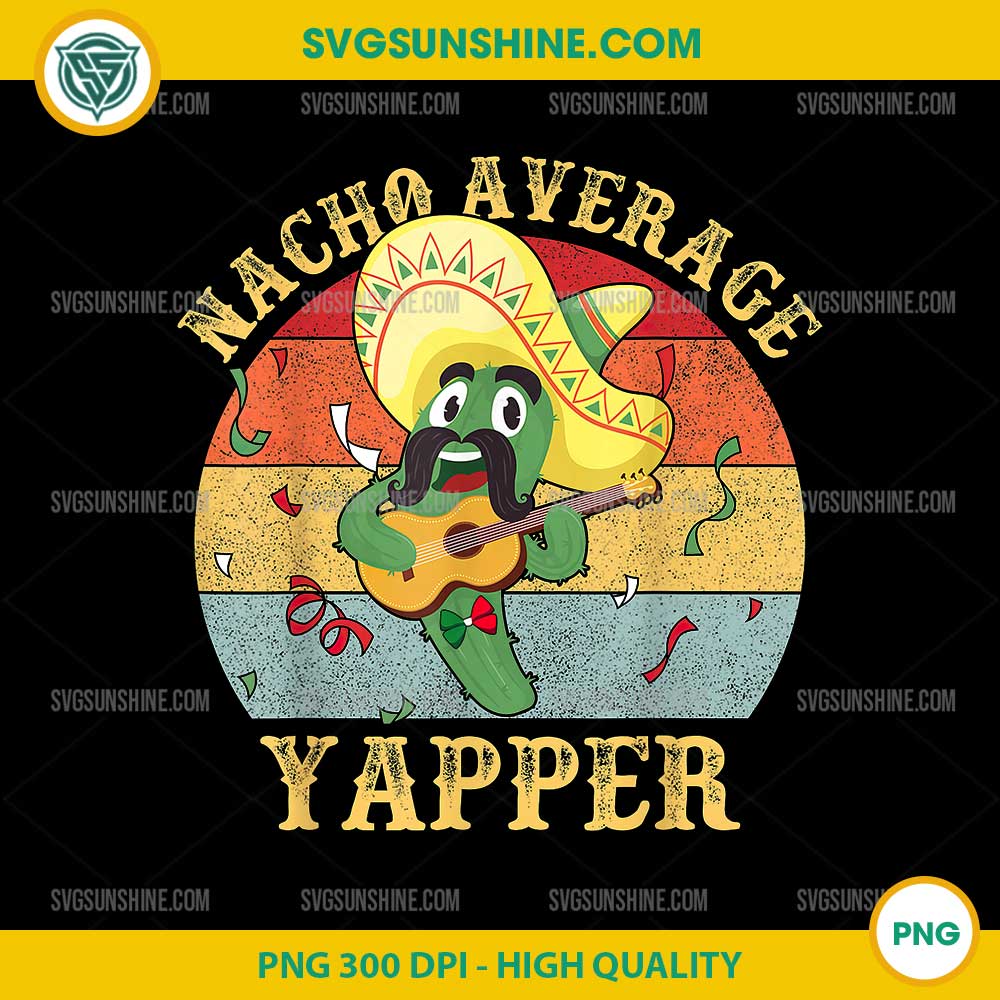 Nacho Average Yapper PNG | Funny Mexican Sombrero PNG | Cactus Guitar Clipart
