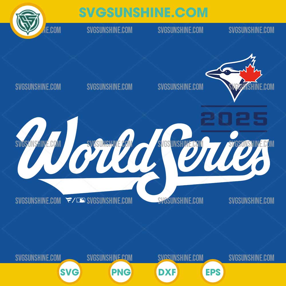 Toronto Blue Jays World Series 2025 SVG | Blue Jays Baseball ...