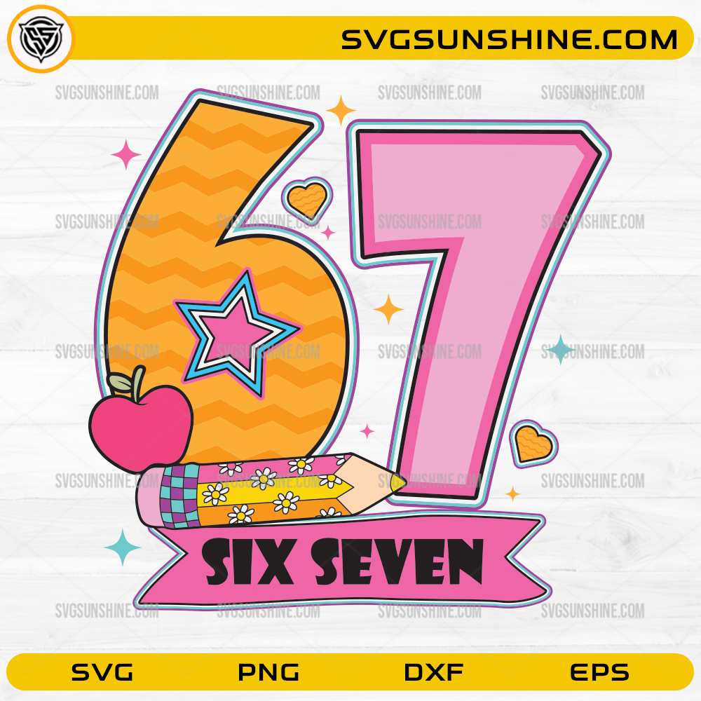 67 Six Seven SVG, Cute Colorful Teacher Classroom Design PNG DXF EPS