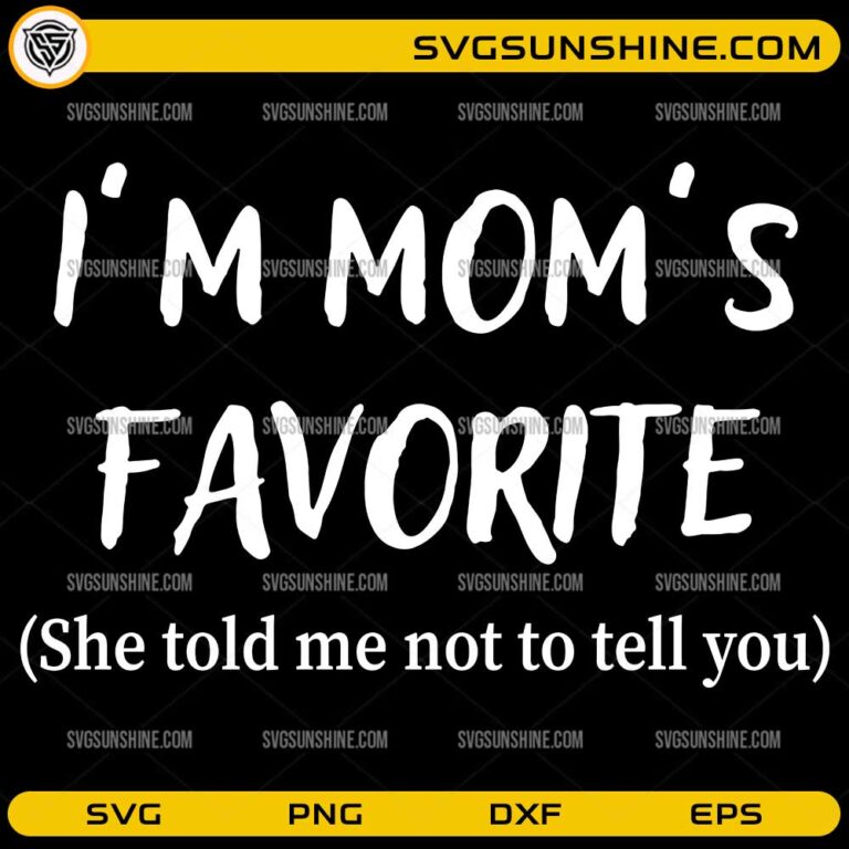 Im Moms Favorite SVG, Funny Mom Favorite Quote SVG, Sibling Humor Shirt ...