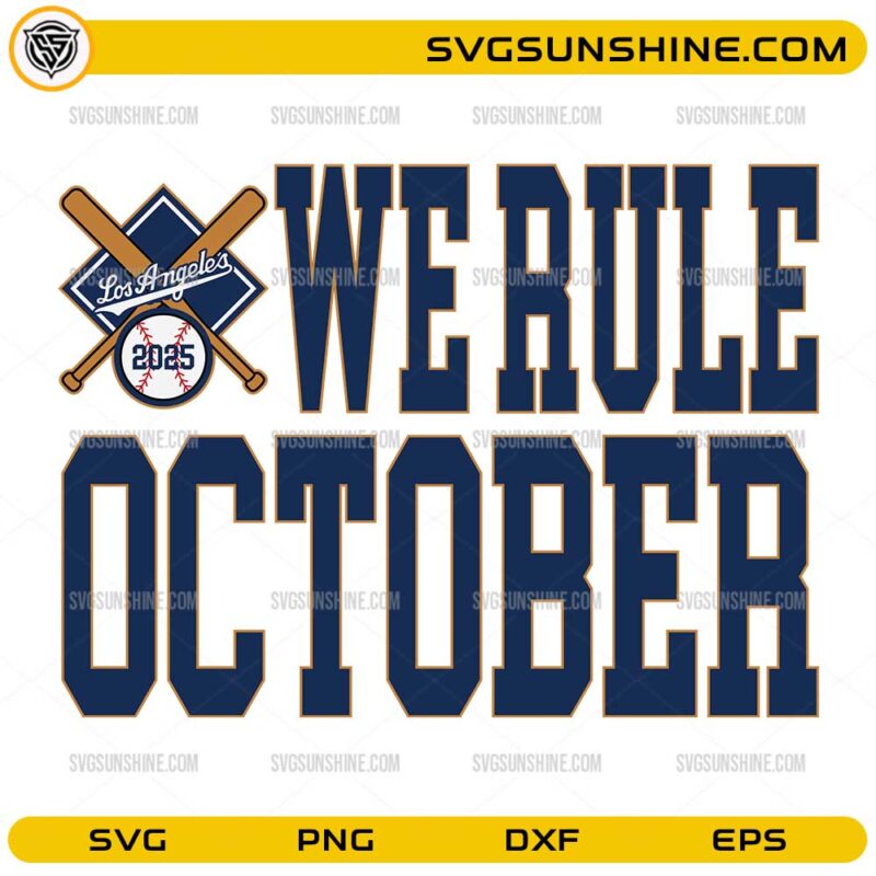 Los Angeles Baseball We Rule October 2025 SVG, Baseball Champions SVG File