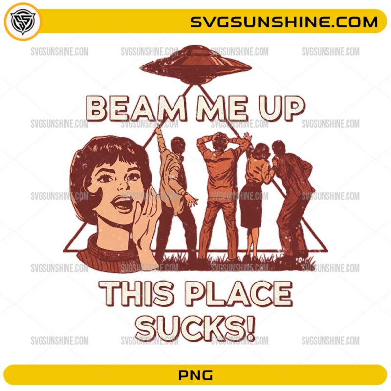 Beam Me Up This Place Sucks PNG | Funny Sci-Fi Quote Stranger Things ...