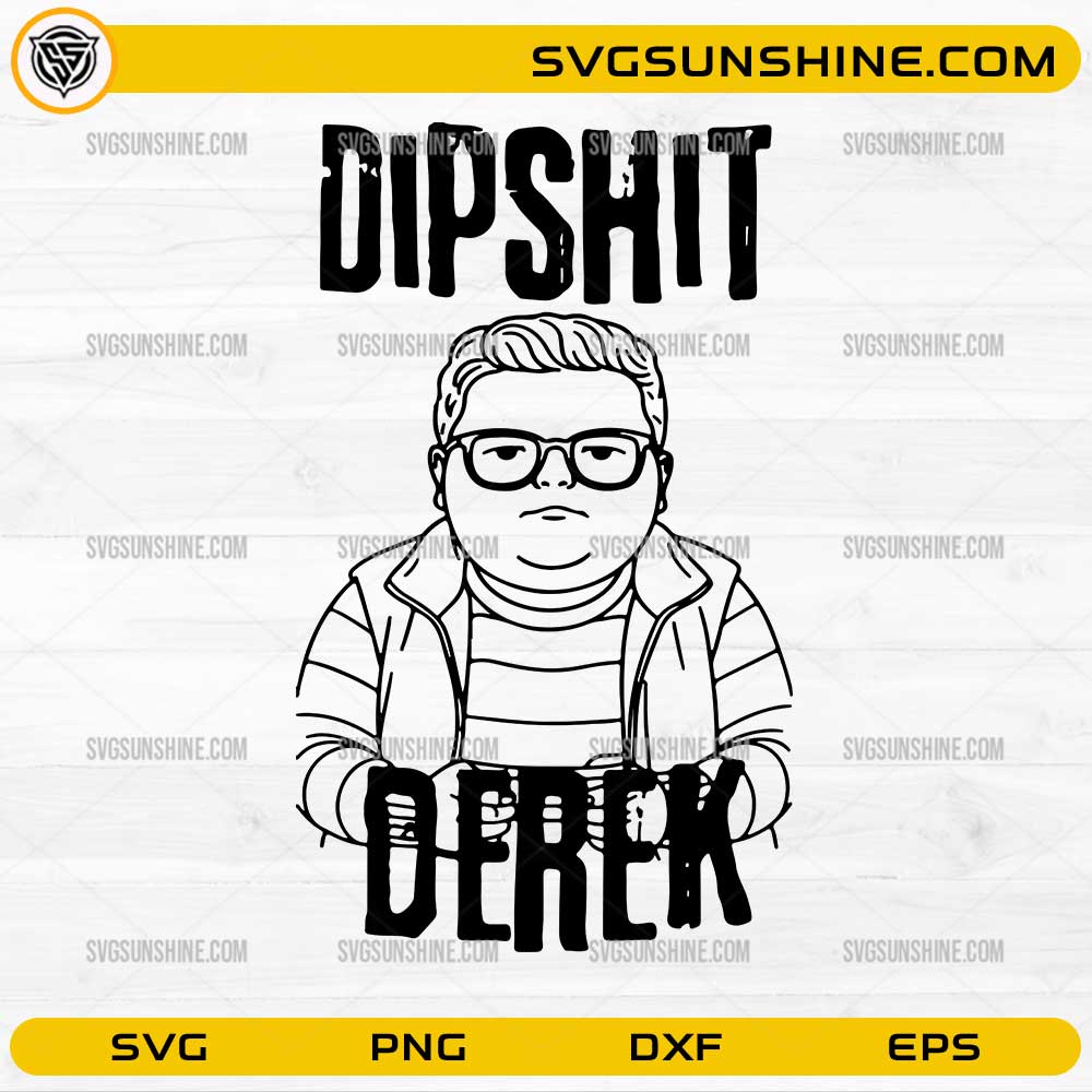 Dipshit Derek Stranger Things 5 SVG PNG | Funny Derek Turnbow SVG Cut File