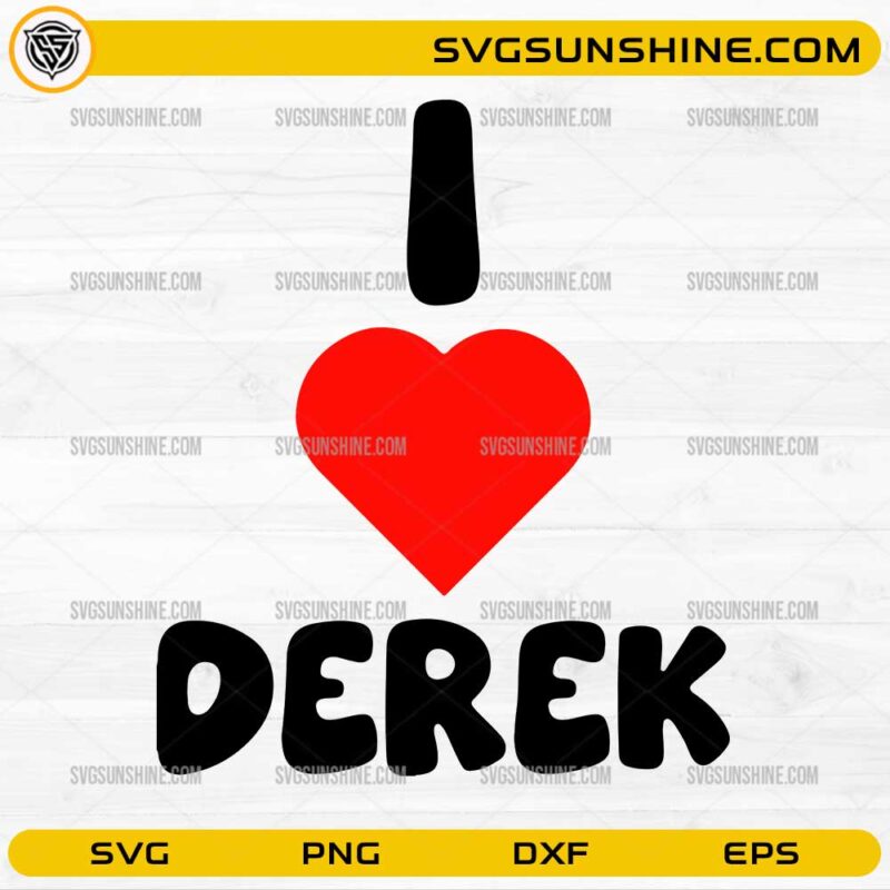 I Love Derek SVG PNG | Stranger Things 5 Derek Turnbow SVG Cut File