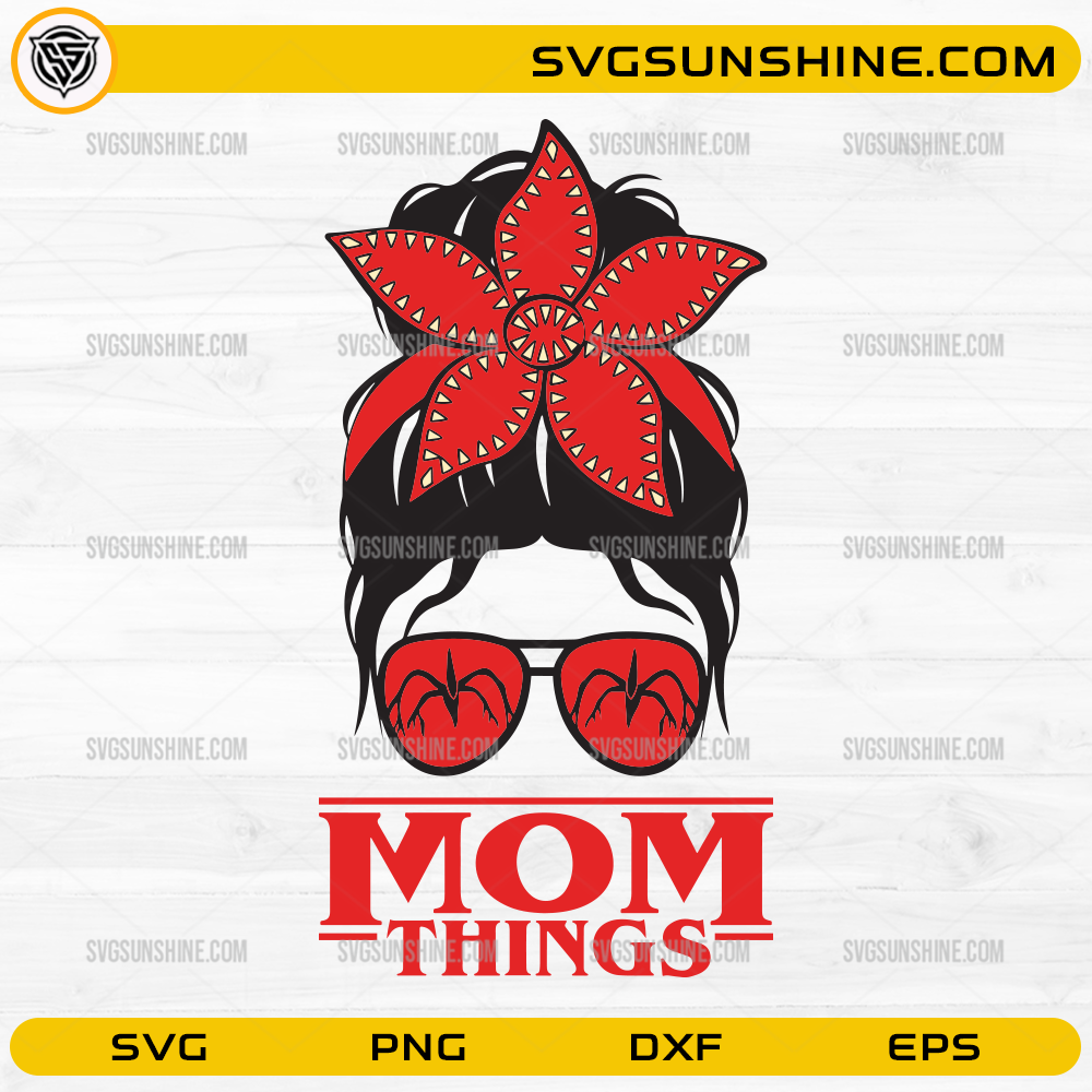 Mom Things SVG | Stranger Things Mom Design SVG PNG Cut File
