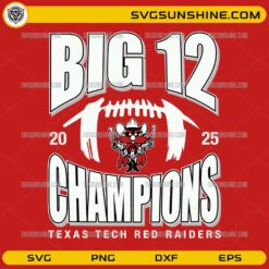 Big 12 Champions 2025 Texas Tech Red Raiders SVG PNG | Texas Tech ...