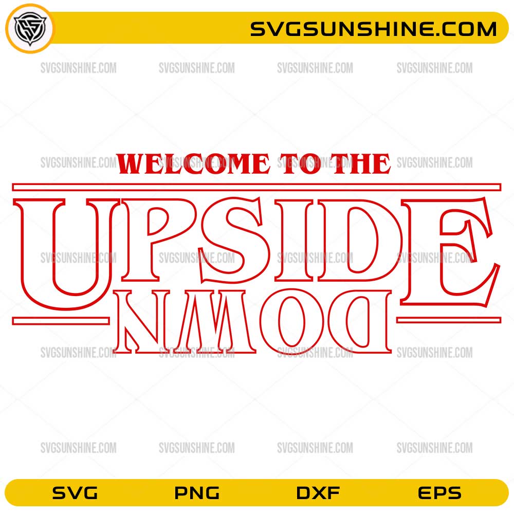 Welcome to The Upside Down SVG PNG | Stranger Things Upside Down SVG ...