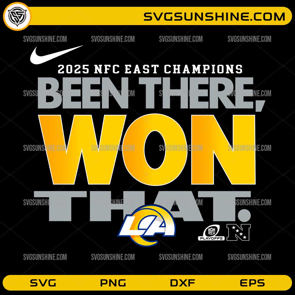 Been There Won That Los Angeles Rams SVG – 2025 NFC East Champions ...