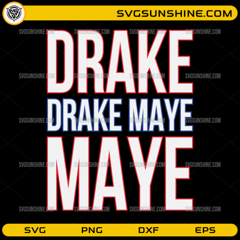 Drake Drake Maye SVG | Funny Drake Maye Football Quote SVG PNG DXF EPS