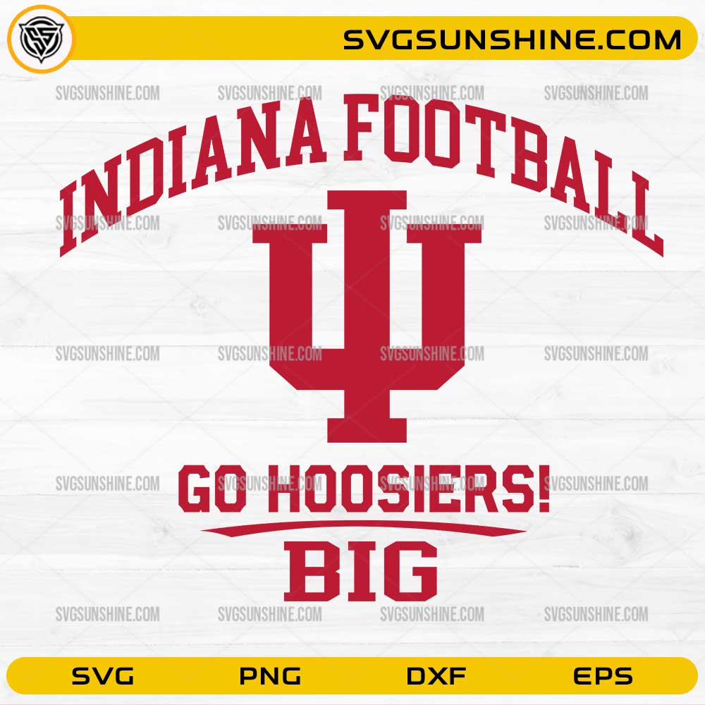 Indiana Football Go Hoosiers Big SVG | SVG PNG DXF EPS Cut File