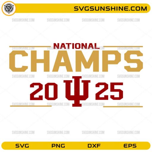 National Champs 2025 Indiana Hoosiers SVG PNG DXF EPS | College ...