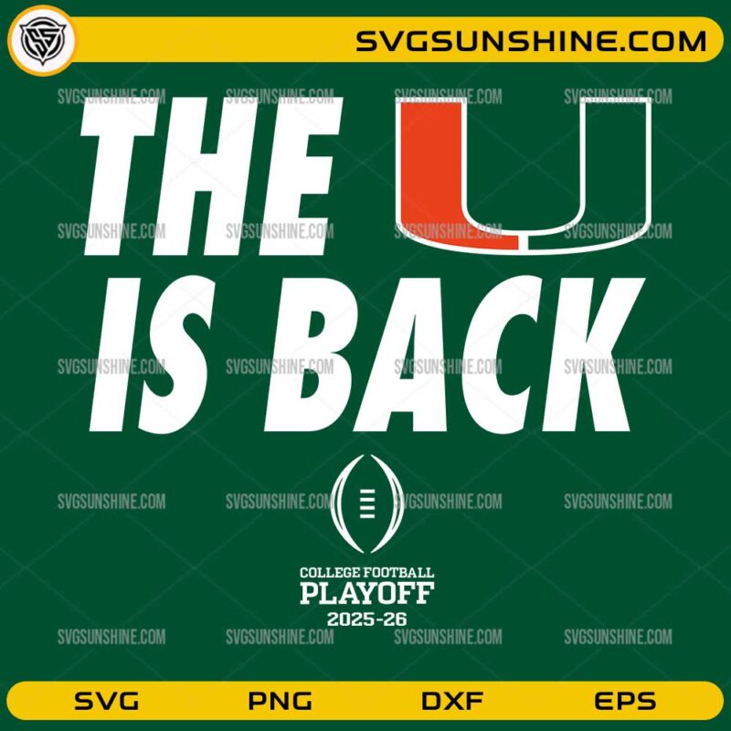 The U Is Back Miami Football SVG – College Playoff 2025 2026 Digital ...